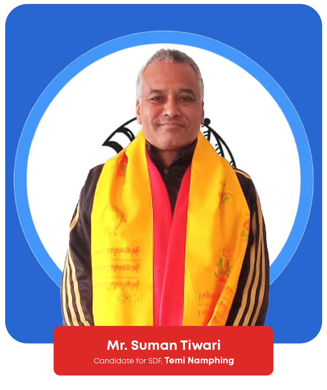Mr. Suman Tiwari – Sikkim Democratic Front Mr. Suman Tiwari – Sikkim Democratic Front